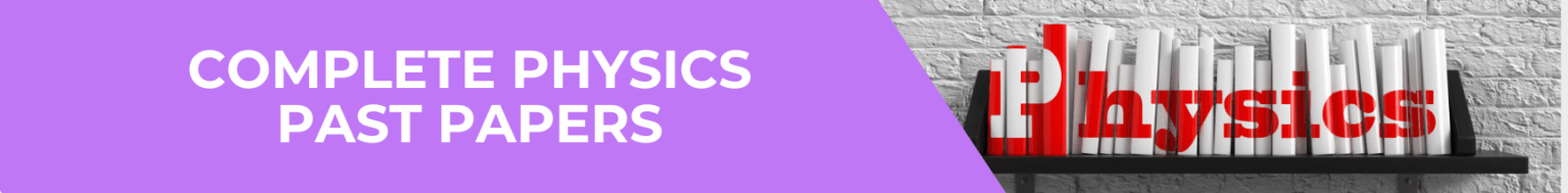 Physics Past Papers With Mark Schemes 2026 | Success Guide